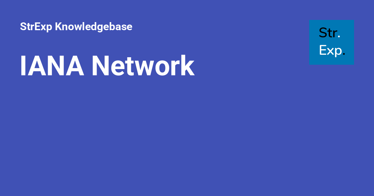IANA Network - StrExp Knowledgebase